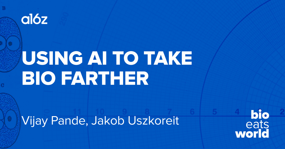Bio Eats World: Using AI to Take Bio Farther | Andreessen Horowitz
