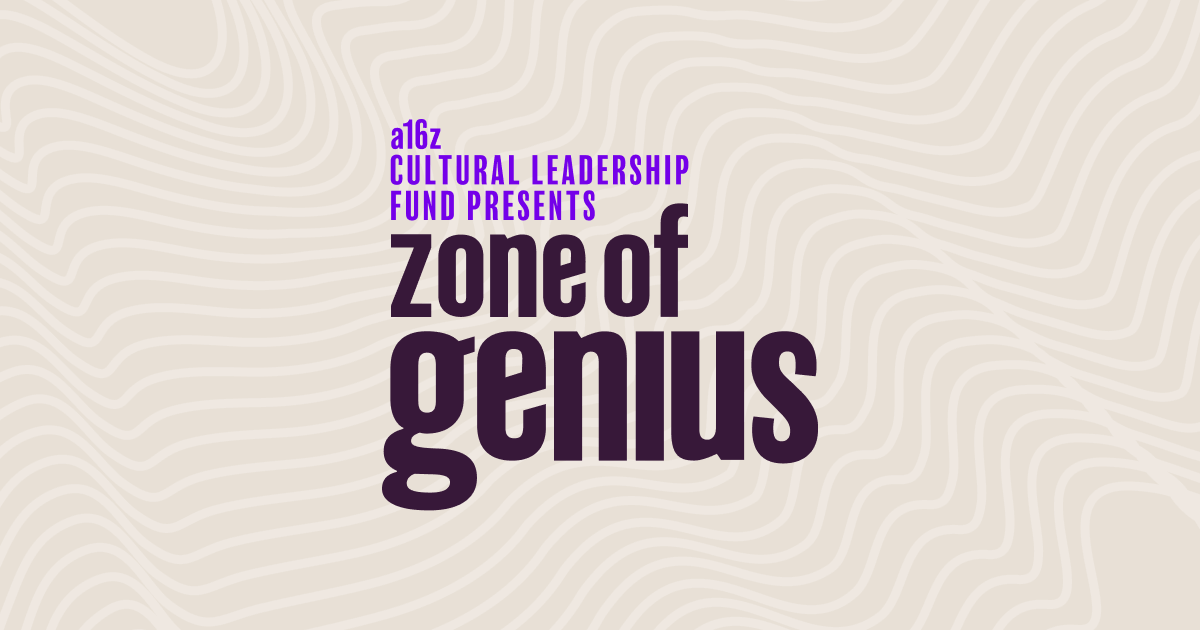Zone of Genius | Andreessen Horowitz