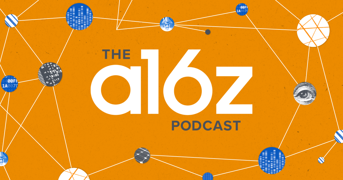 a16z Podcast | Andreessen Horowitz