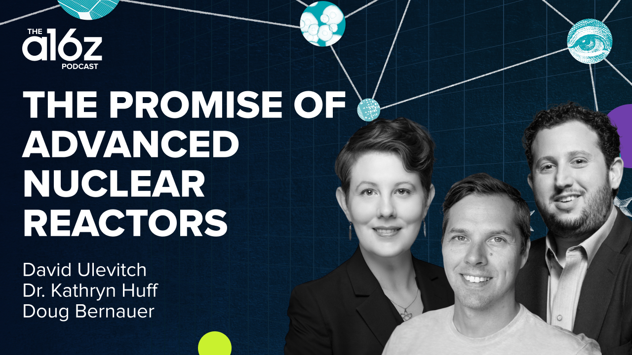 A Nuclear Comeback: Are New Reactors the Answer? | Andreessen Horowitz