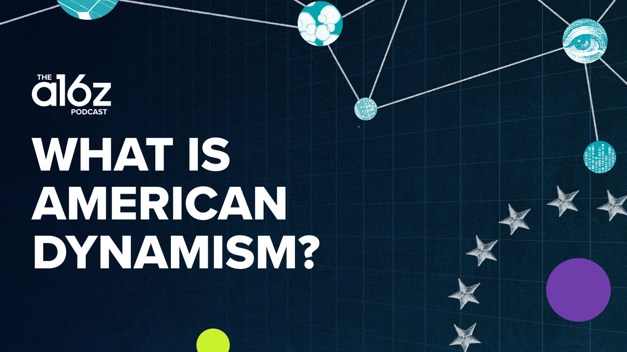 What is American Dynamism? | Andreessen Horowitz